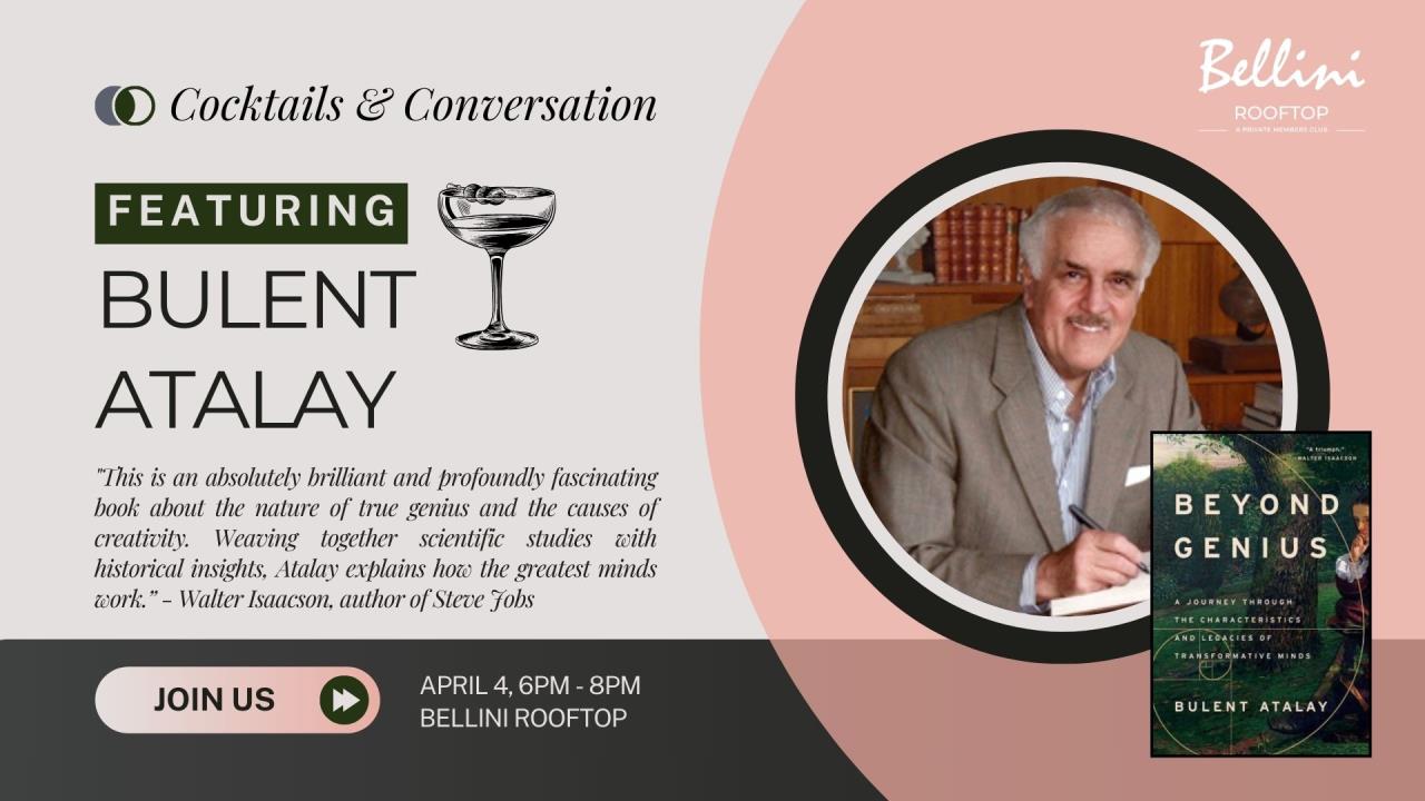Cocktails & Conversation with Bulent Atalay, Author of Beyond Genius