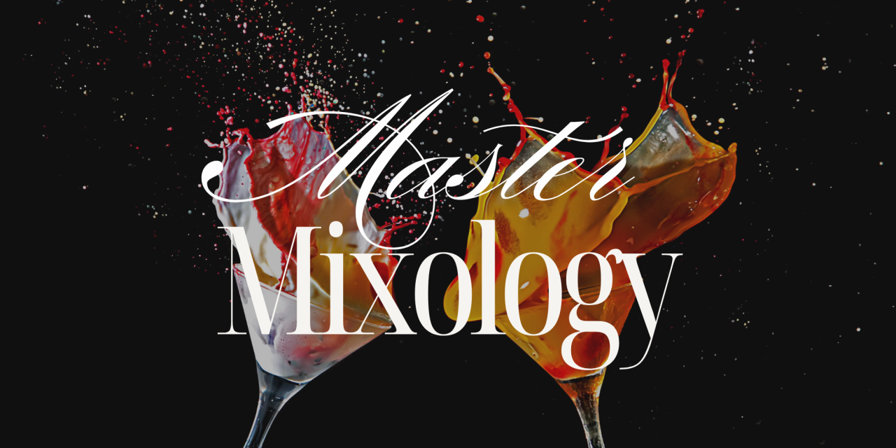 Master Mixology - Dessert Cocktails - Tuesday, May 6